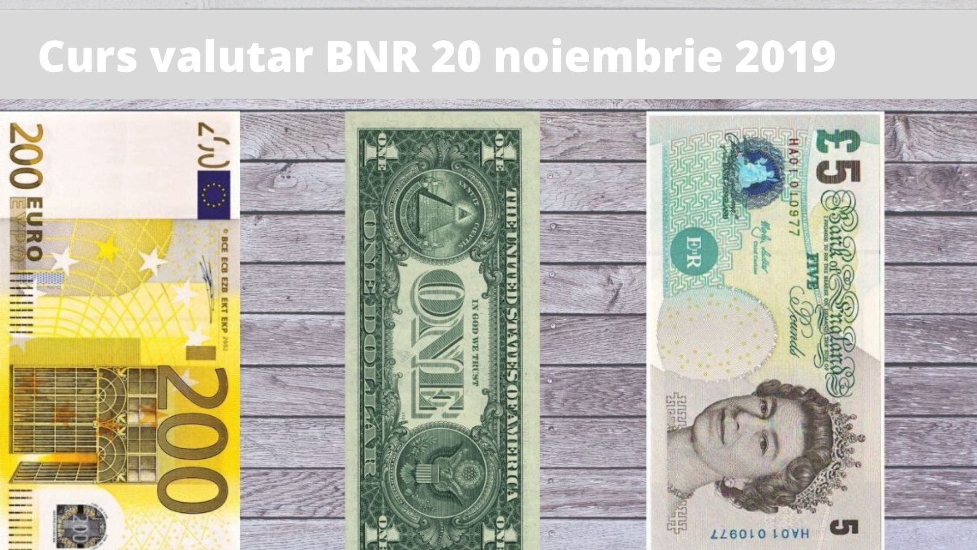 Curs Valutar BNR 20 Noiembrie 2019. Ce Valoare Are Moneda Europeană Astăzi